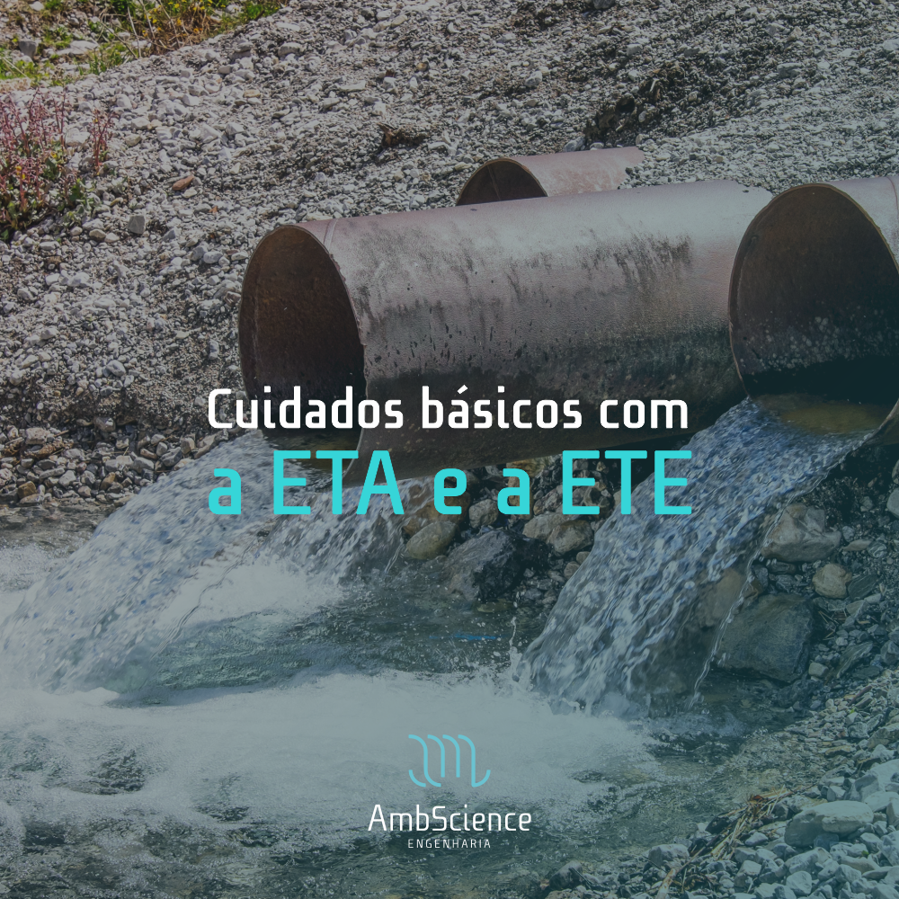 Cuidados básicos com a ETA e a ETE | AmbScience EngenhariaAmbScience