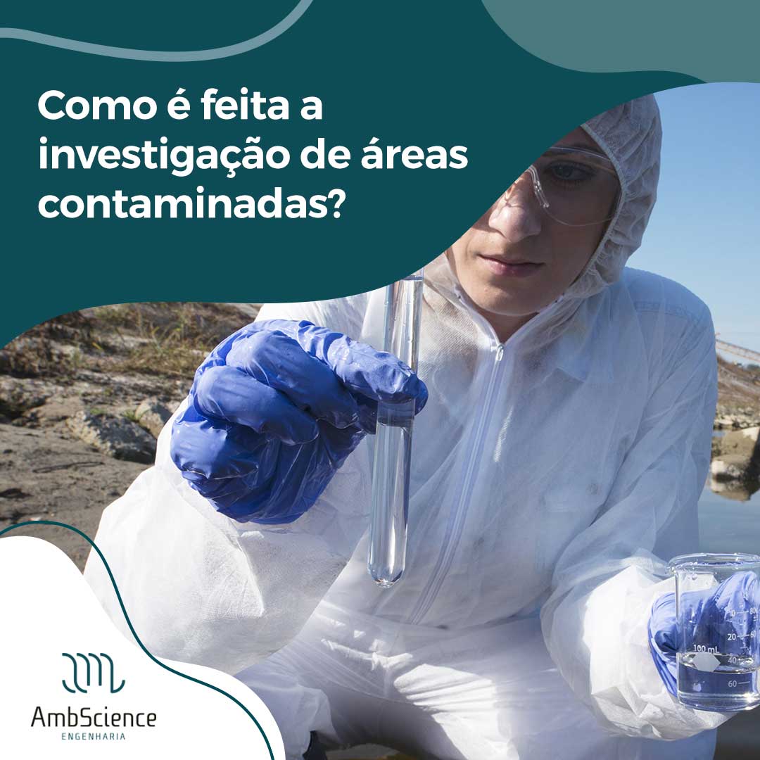Como é feita a investigação de áreas contaminadas?AmbScience
