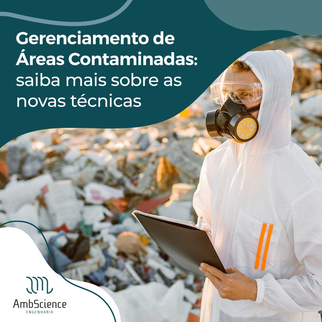 Gerenciamento de Áreas Contaminadas: etapas e novas técnicasAmbScience