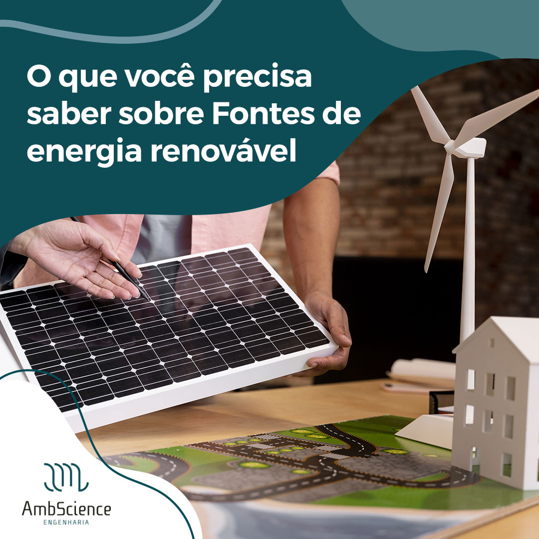 O que você precisa saber sobre fontes de energia renovávelAmbScience